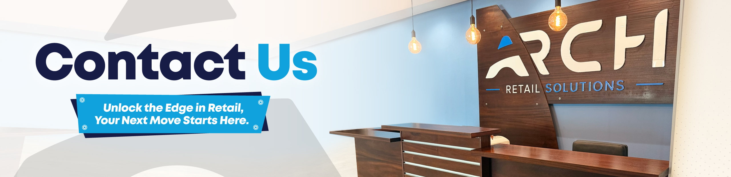 Contact us for custom retail solutions | Arch Retail
